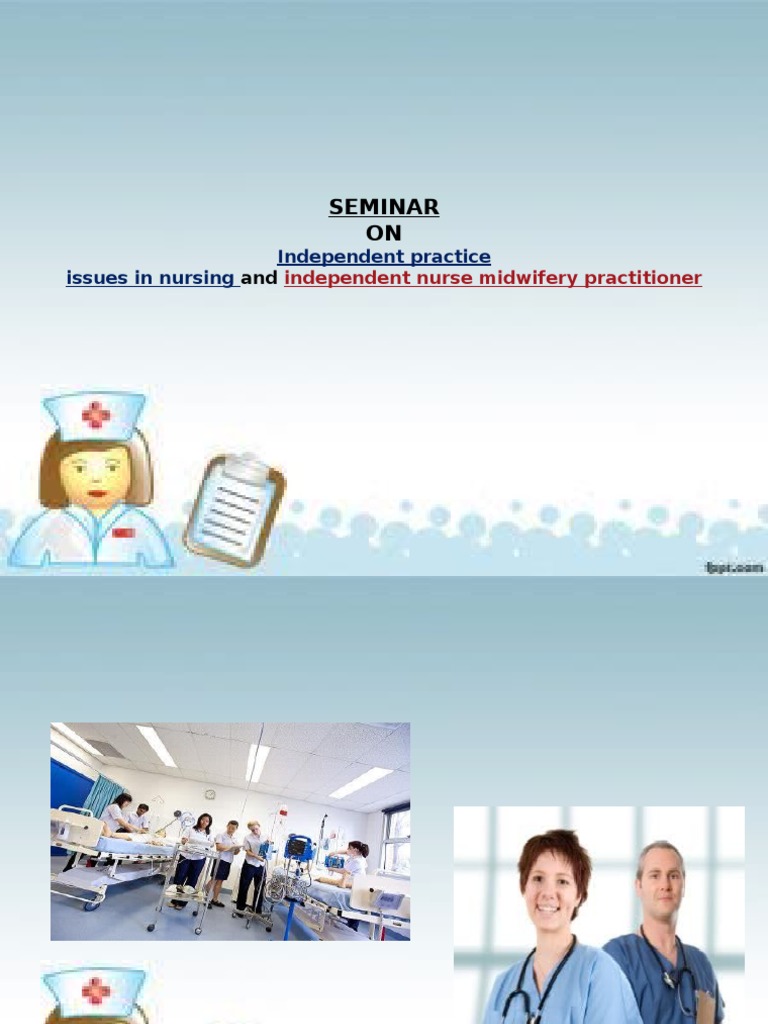 Independent Nursing Practice Issues | PDF | Midwife | Midwifery