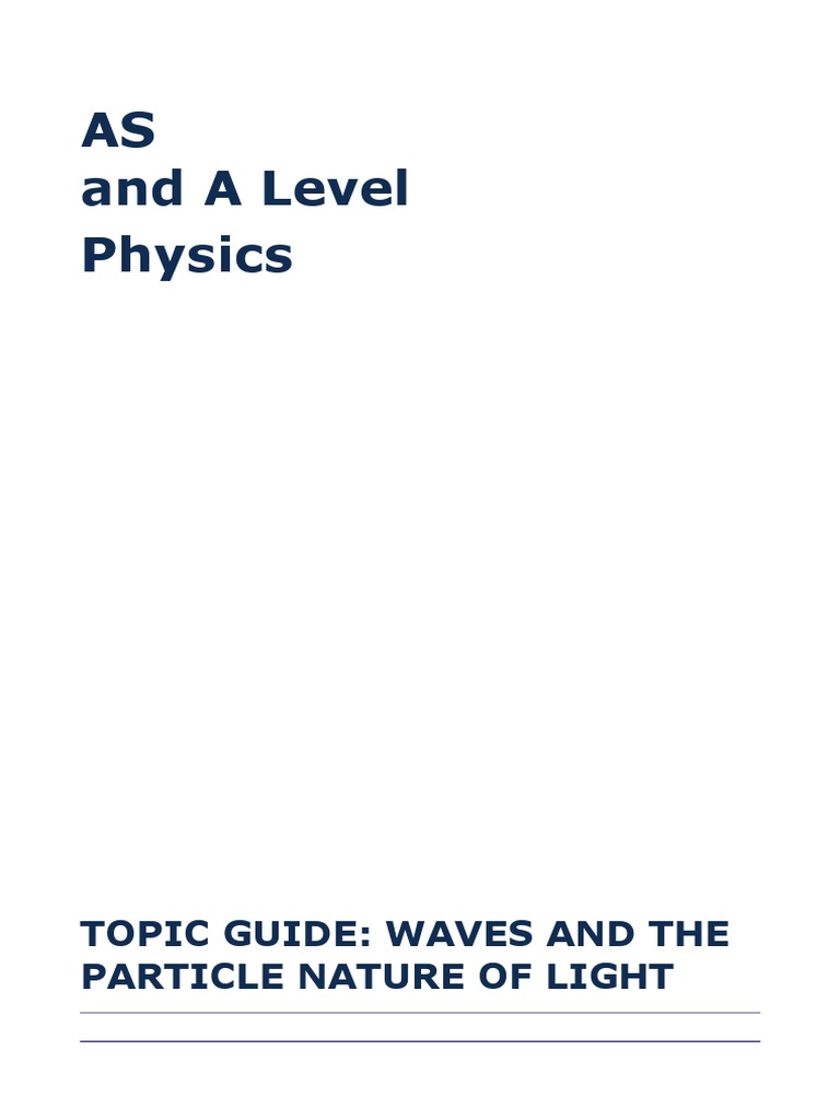 A Level Physics Waves Topic Guide | PDF | Photoelectric Effect | Electron