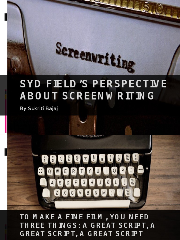 Syd Field's Perspective About Screenwriting | PDF | Plot (Narrative) | Screenplay