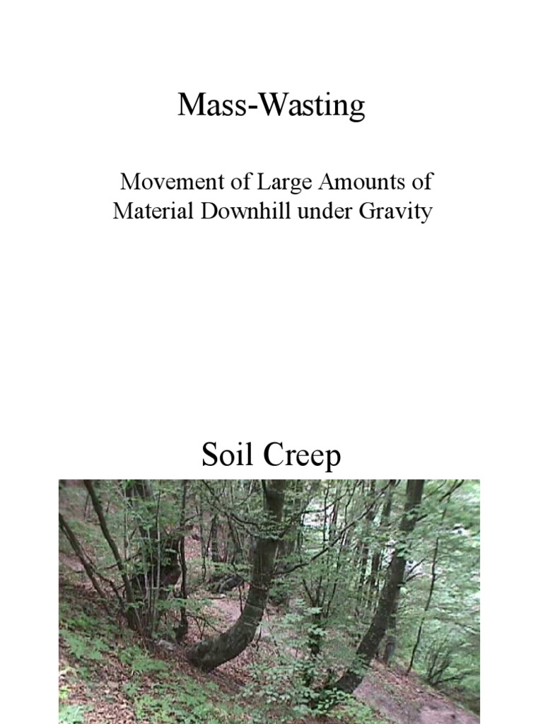 Mass-Wasting: Movement of Large Amounts of Material Downhill Under ...