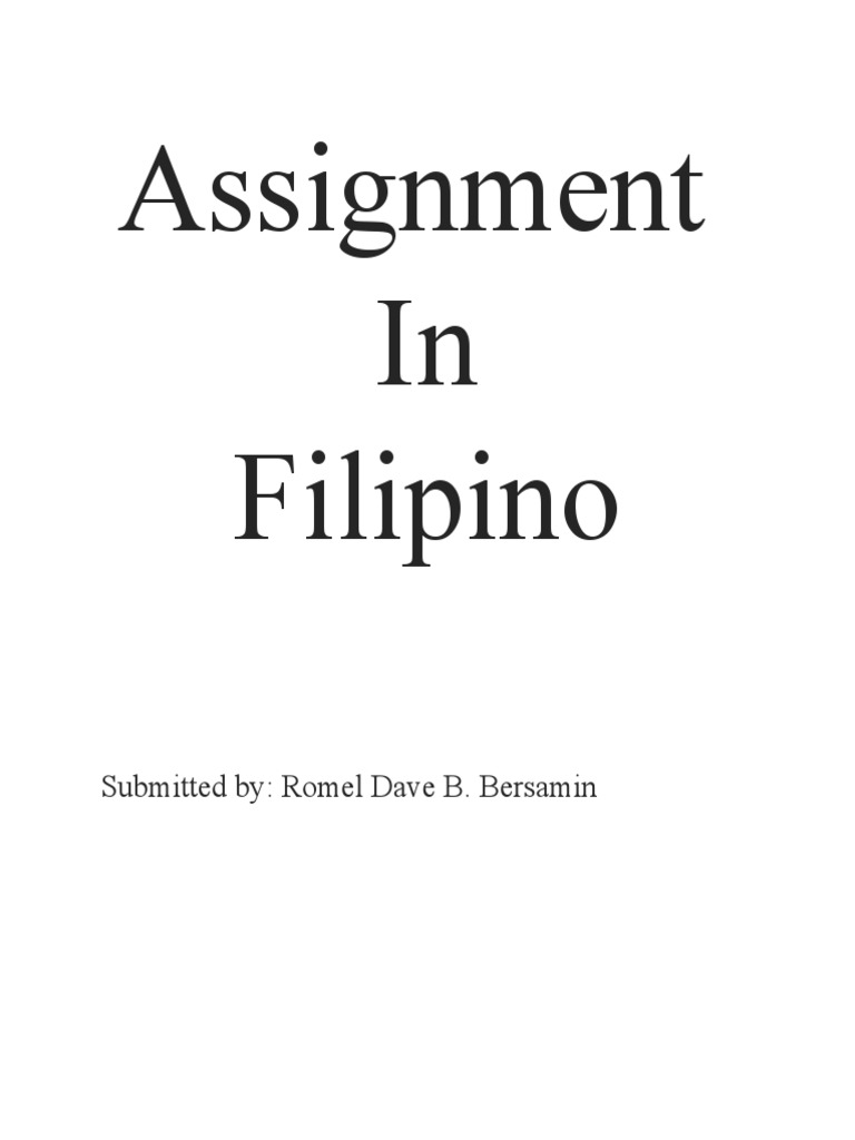 Assignment in Filipino: Submitted By: Romel Dave B. Bersamin | PDF ...