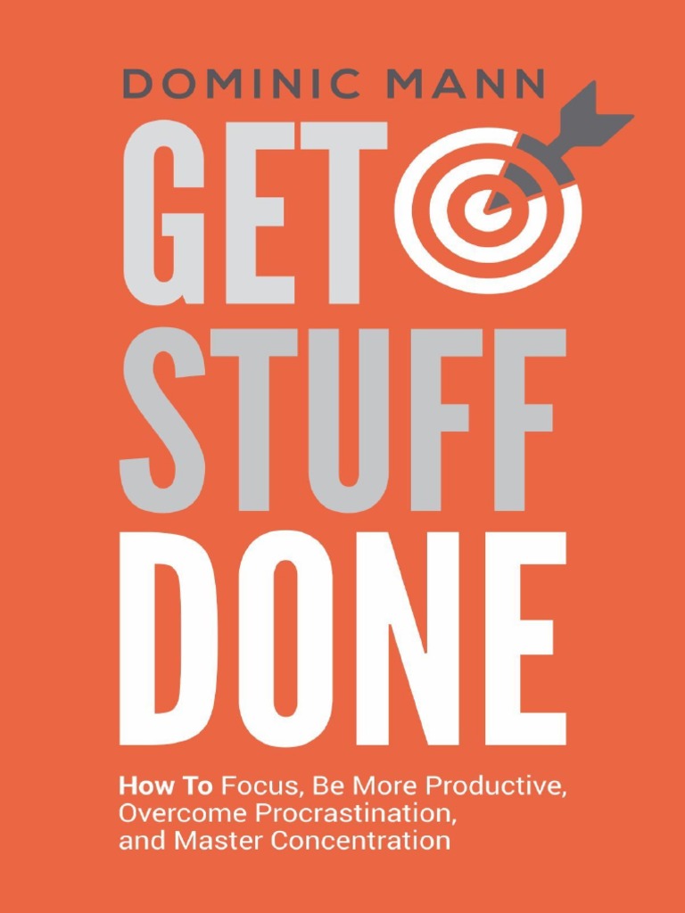 Get Stuff Done by Dominic Mann | PDF | Perfectionism (Psychology ...