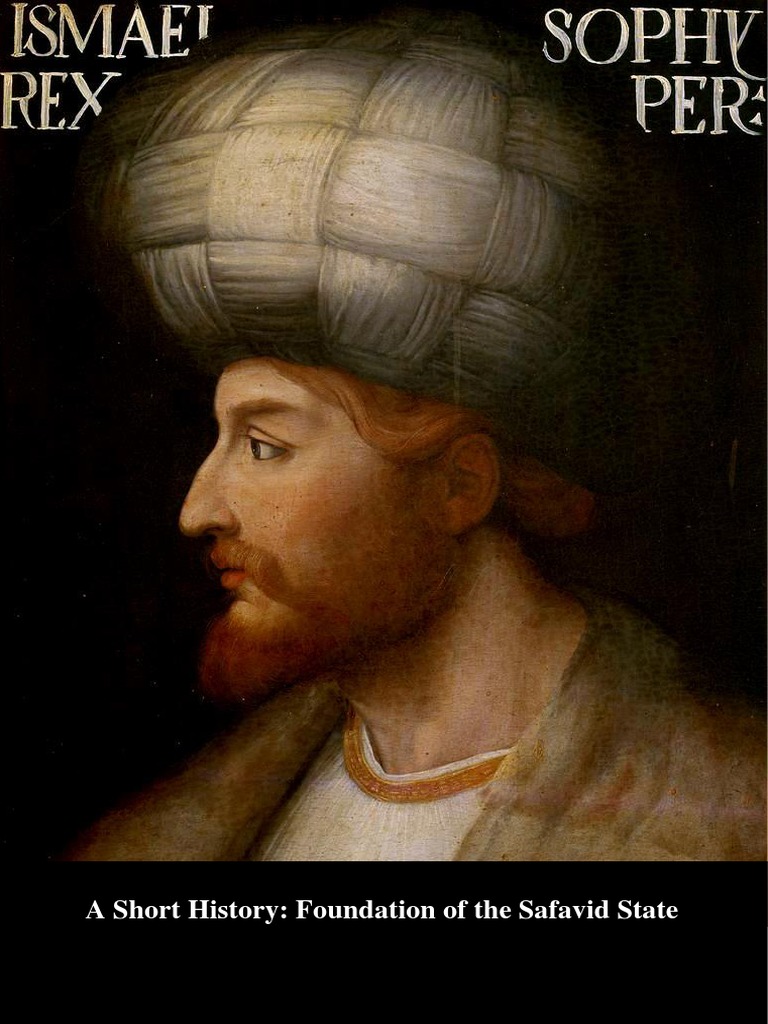 A Short History: Foundation of The Safavid State | PDF | Iran | Sunni Islam