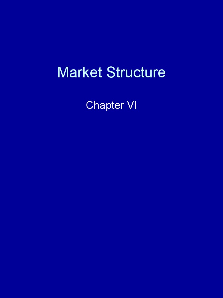 Chapter 6 - Market Structure | PDF | Monopoly | Oligopoly