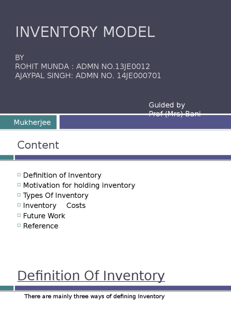 Inventory Model: BY Rohit Munda: Admn No.13Je0012 Ajaypal Singh: Admn ...