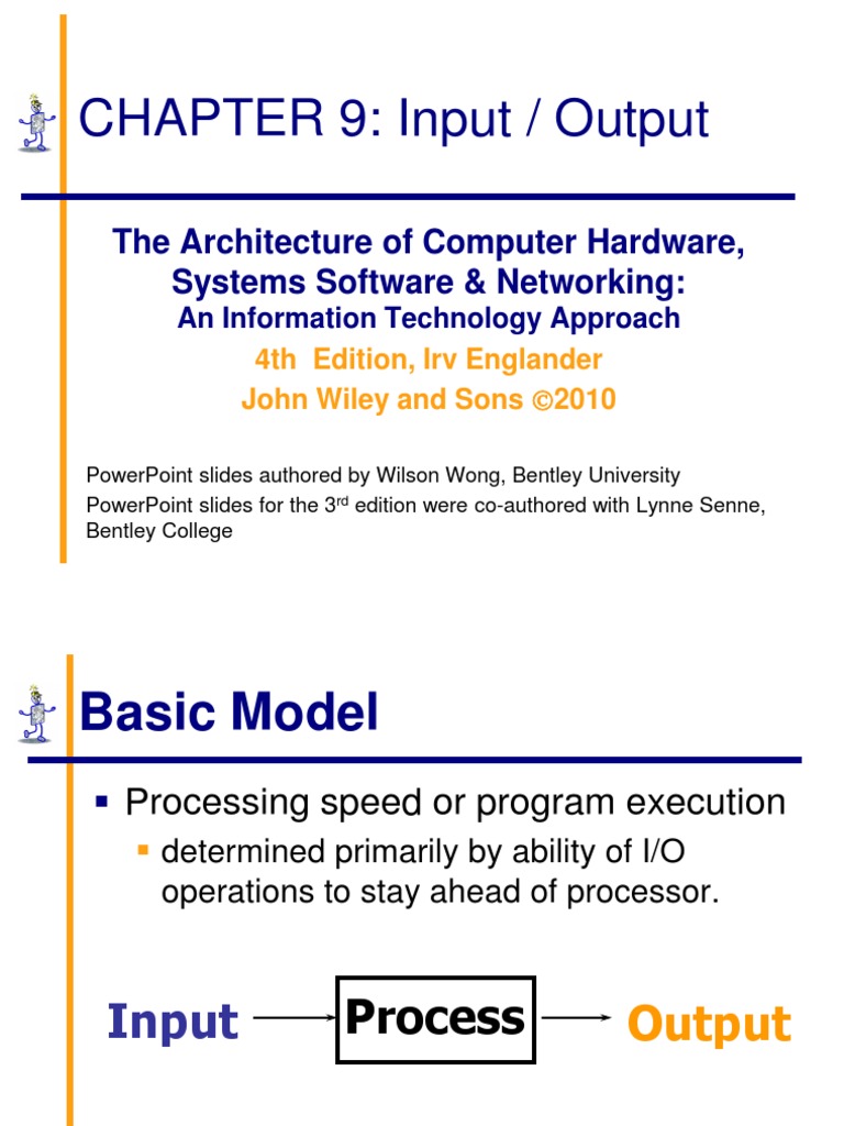 CHAPTER 9: Input / Output: The Architecture of Computer Hardware, Systems Software & Networking ...