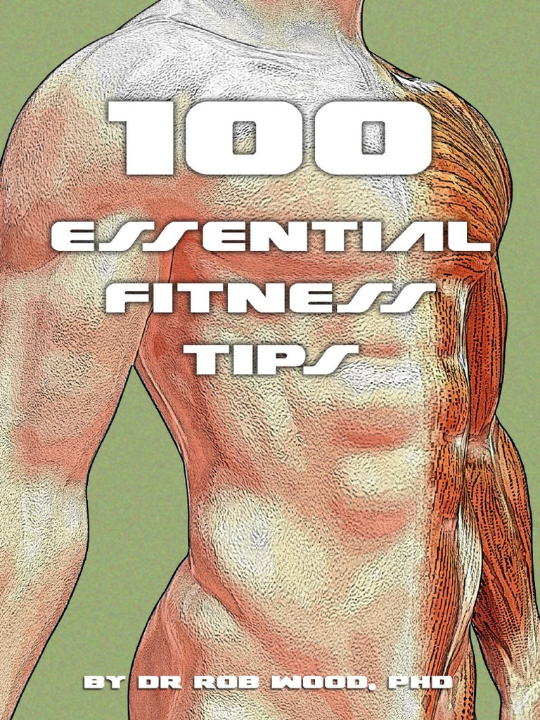 100 Essential Fitness Tips | PDF | Weight Training | Physical Exercise