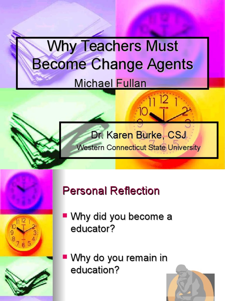 Fullan Teachers Change Agents Fullan Teachers Change Agents