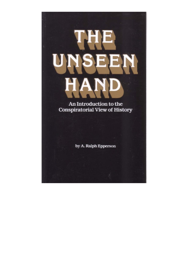 The Unseen Hand by A. Ralph Epperson | PDF | Property | Liberty