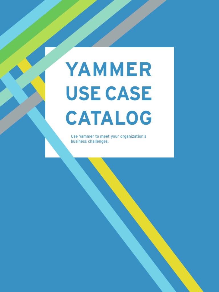 Yammer Use Case Catalog | PDF | Share Point | Sales