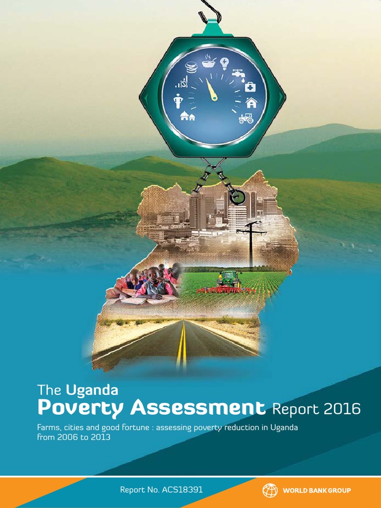 World Bank Uganda Poverty Assessment Report 2016 | PDF | Uganda | Poverty