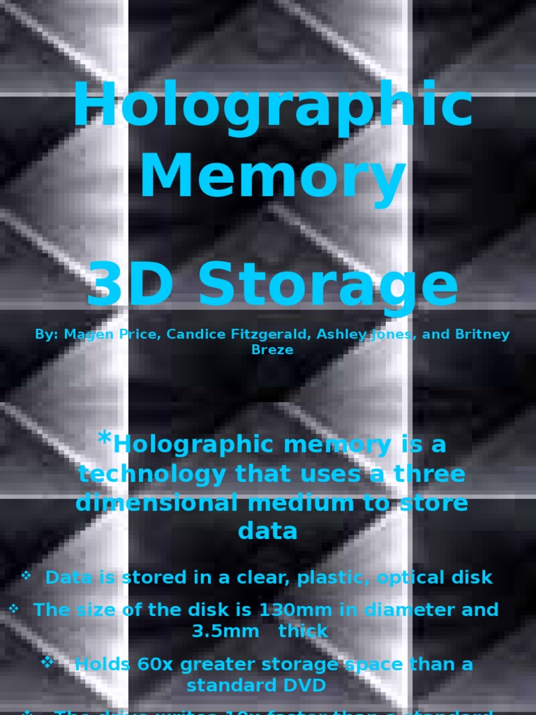 Holographic Memory 3D Storage: By: Magen Price, Candice Fitzgerald ...