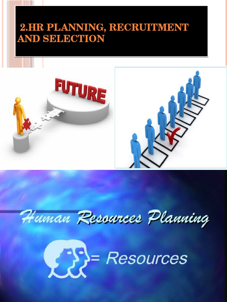2.Hr Planning, Recruitment and Selection | PDF | Recruitment | Human ...