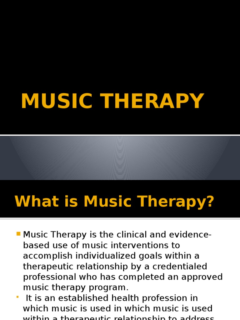 MUSIC THERAPY Presentation | PDF | Psychotherapy | Positive Psychology