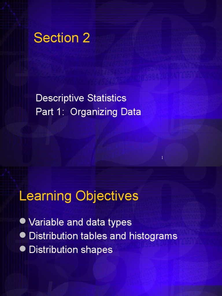 Section 2: Descriptive Statistics Part 1: Organizing Data | PDF | Histogram | Statistics