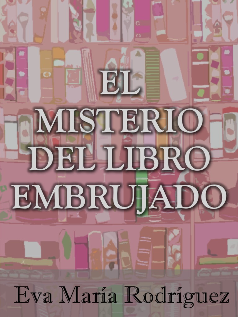 El Misterio Del Libro Embrujado Por: Eva María Rodríguez. (Ebook ...