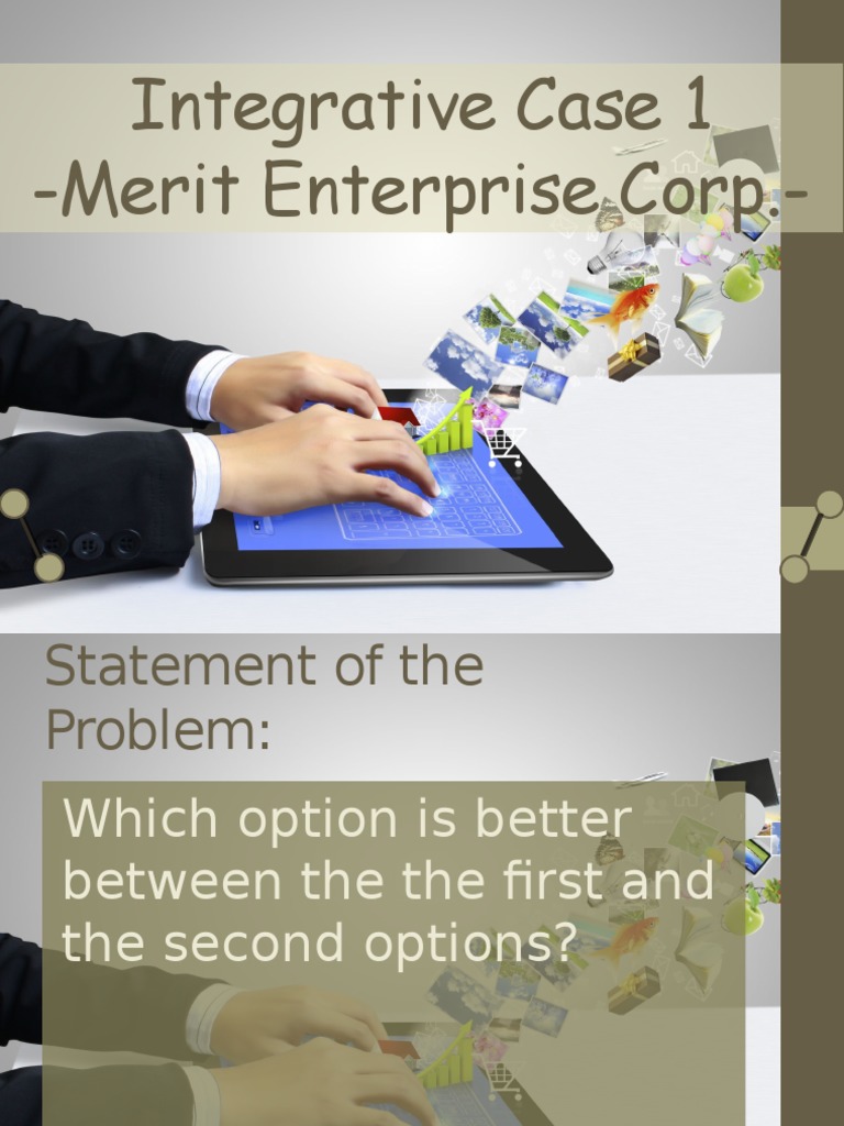 Integrative Case 1 - Merit Enterprise Corp. | PDF