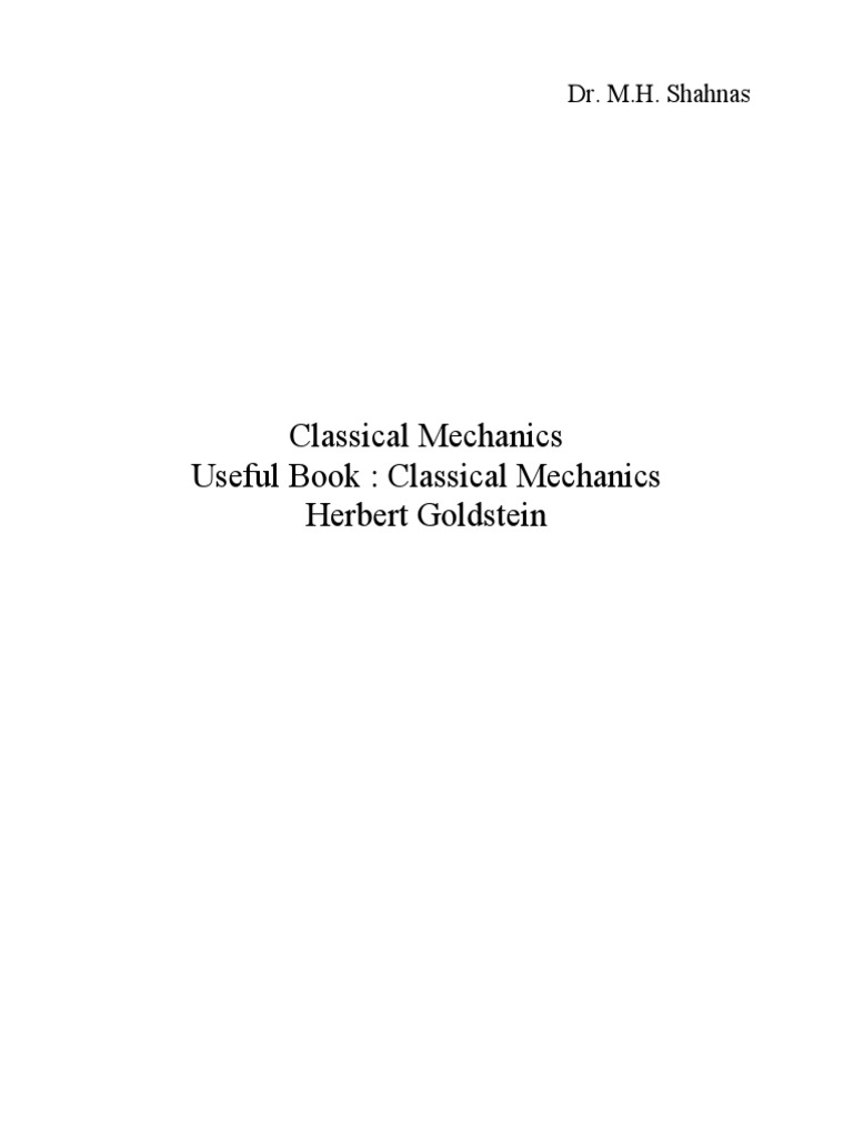 Classical Mechanics Useful Book: Classical Mechanics Herbert Goldstein | PDF