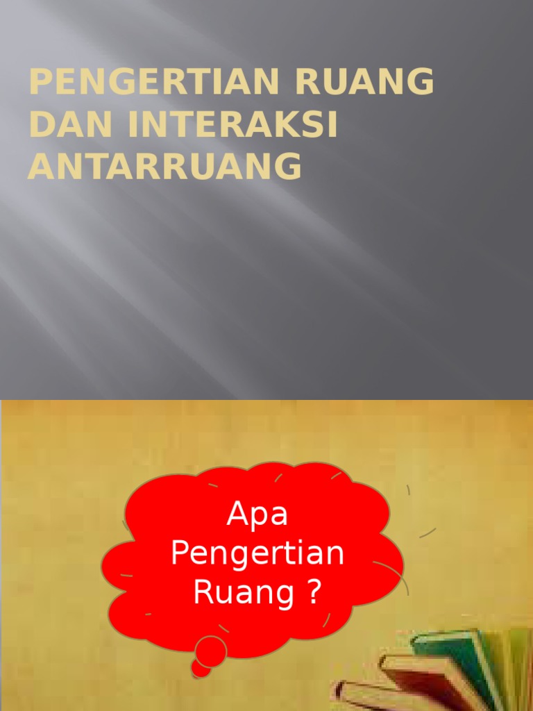 Pengertian Ruang Dan Interaksi Antarruang | PDF