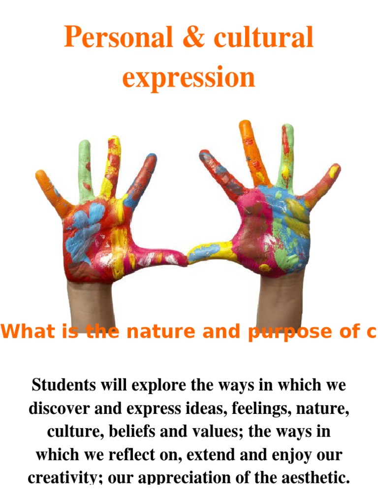 Personal & Cultural Expression: What Is The Nature and Purpose of ...