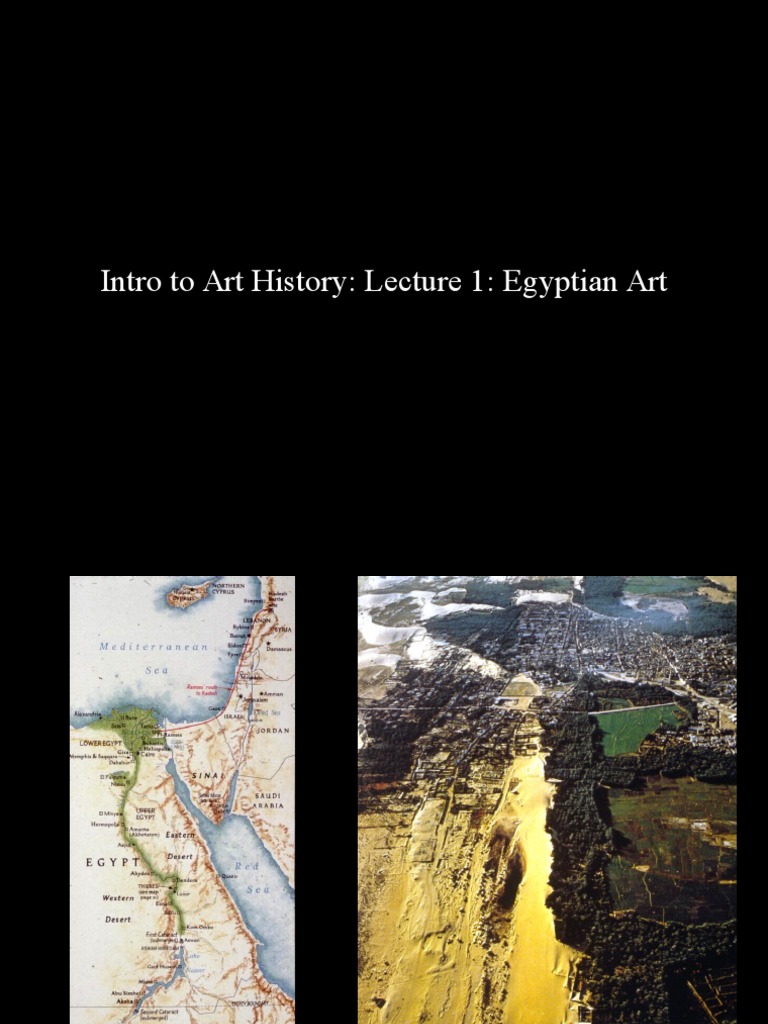 Intro To Art History: Lecture 1: Egyptian Art | PDF