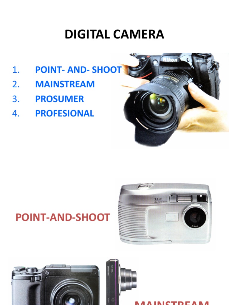 Digital Camera: Point-And - Shoot Mainstream Prosumer Profesional | PDF