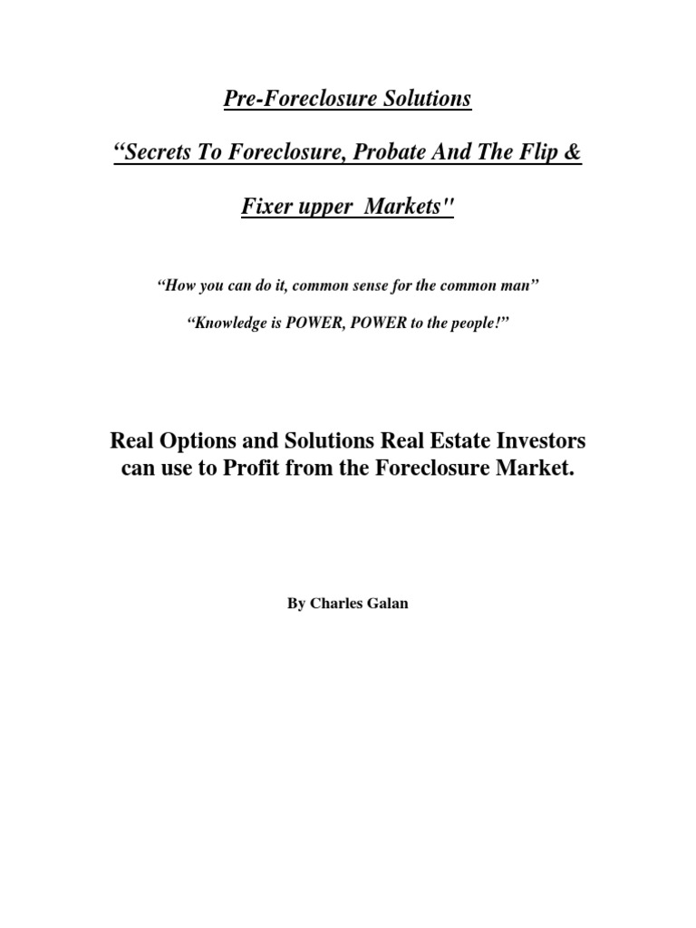 Pre-Foreclosure Solutions "Secrets To Foreclosure, Probate and The Flip ...