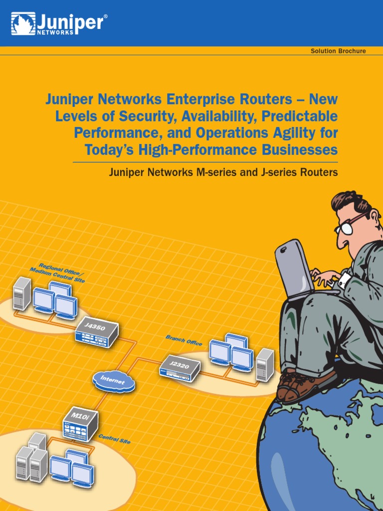 Juniper Networks Enterprise Routers - New Levels of Security, Availability, Predictable ...