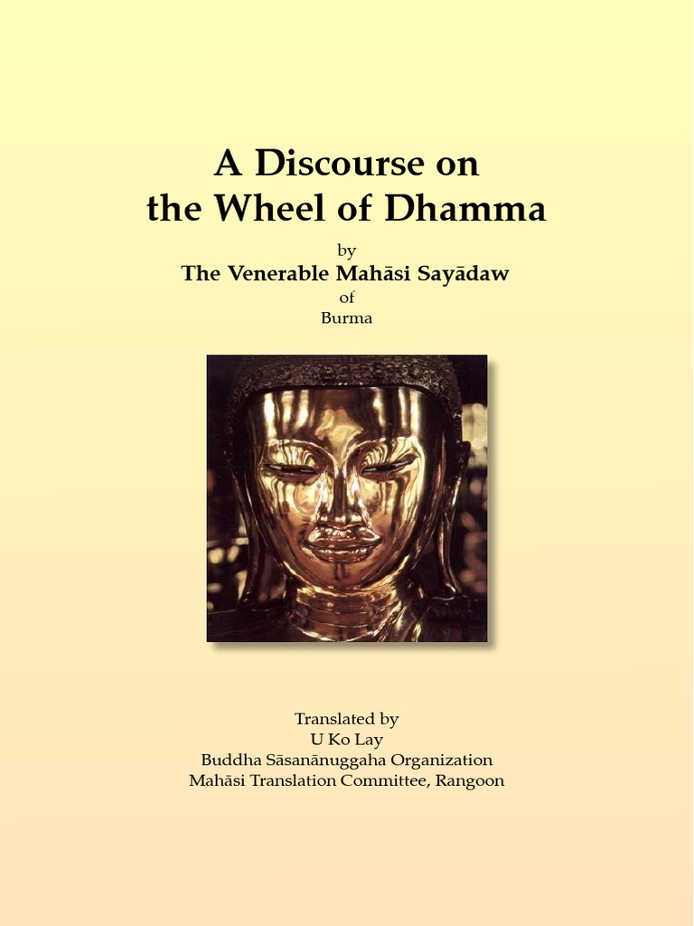 Discourse On Wheel of Dhamma - Mahasi Sayadaw-1962 | PDF | Noble ...