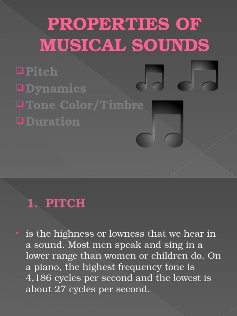 Properties of Musical Sounds: Pitch Dynamics Tone Color/Timbre Duration ...