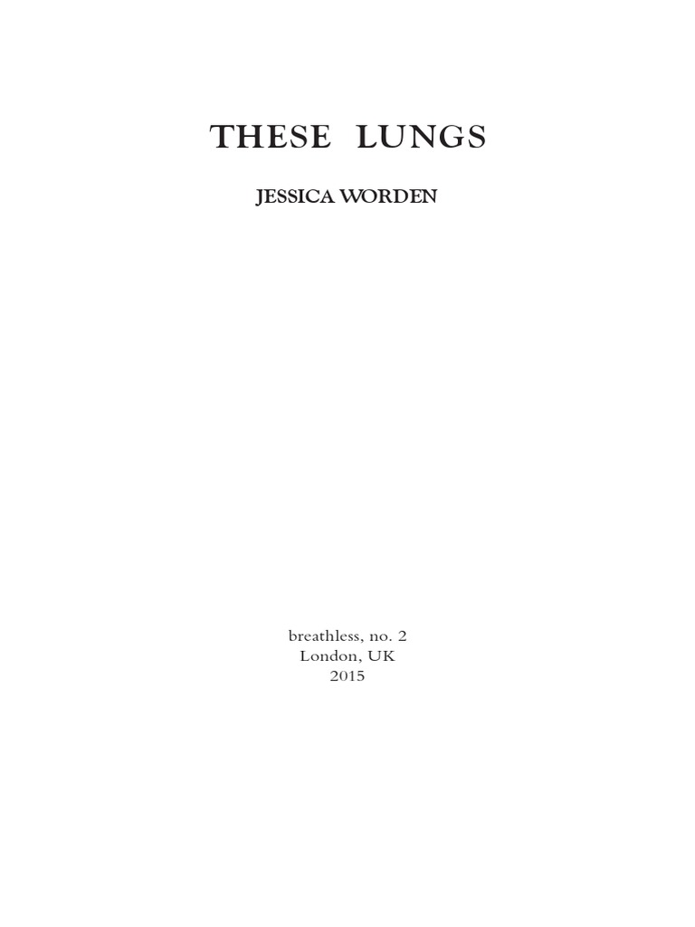 These Lungs: Jessica Worden | PDF | Breathing | Human Anatomy