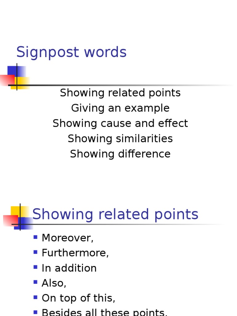 Signpost Words: Showing Related Points Giving An Example Showing Cause ...