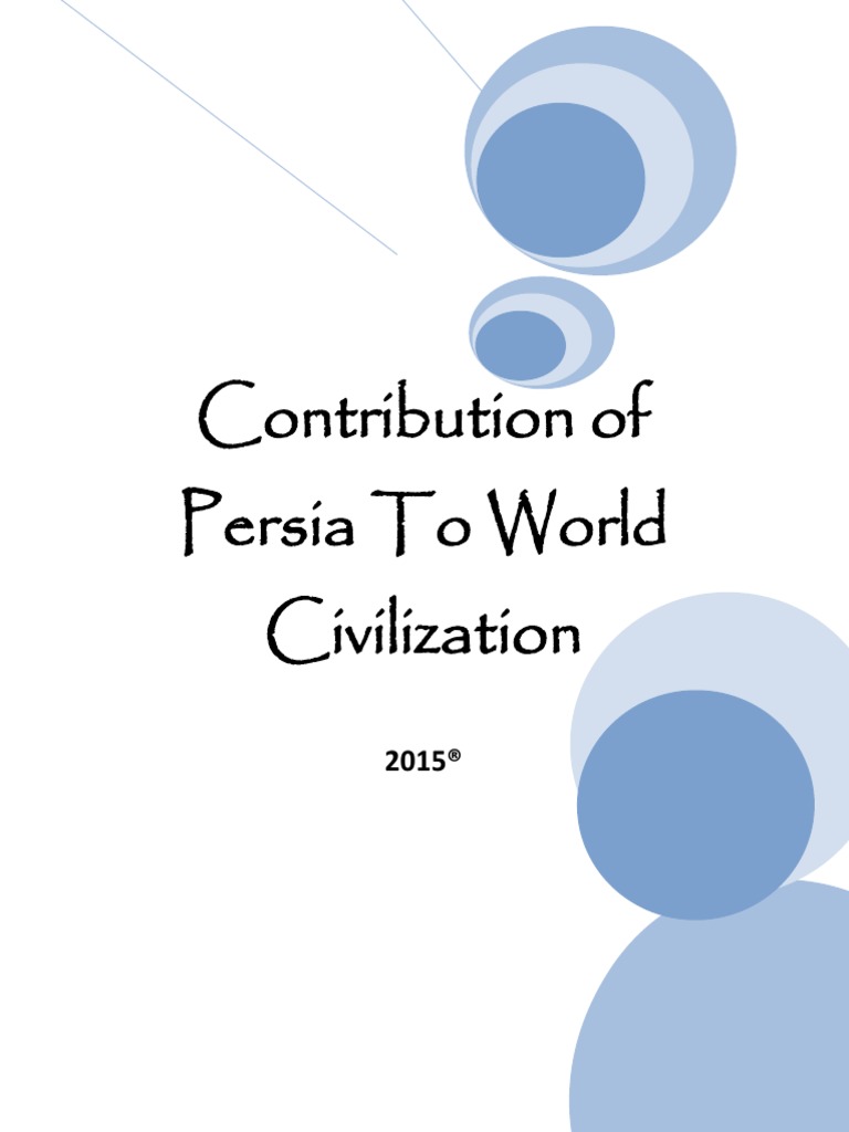 Contribution of Persia To The World Civilization 2015 (R) | PDF | Iran ...