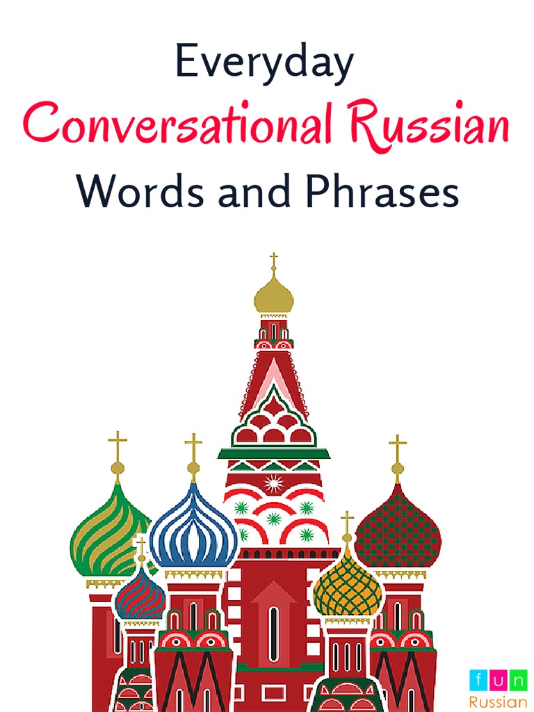 Everyday Conversational Russian Words and Phrases | PDF | Russian ...
