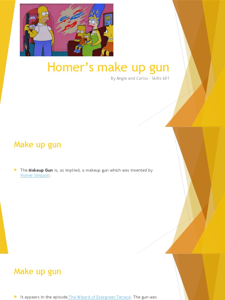 Homer's Make Up Gun: by Angie and Carlos - Skills 601 | PDF
