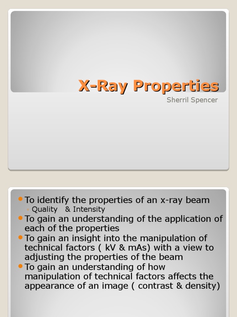 Xray Properties | PDF | X Ray | Electromagnetic Radiation