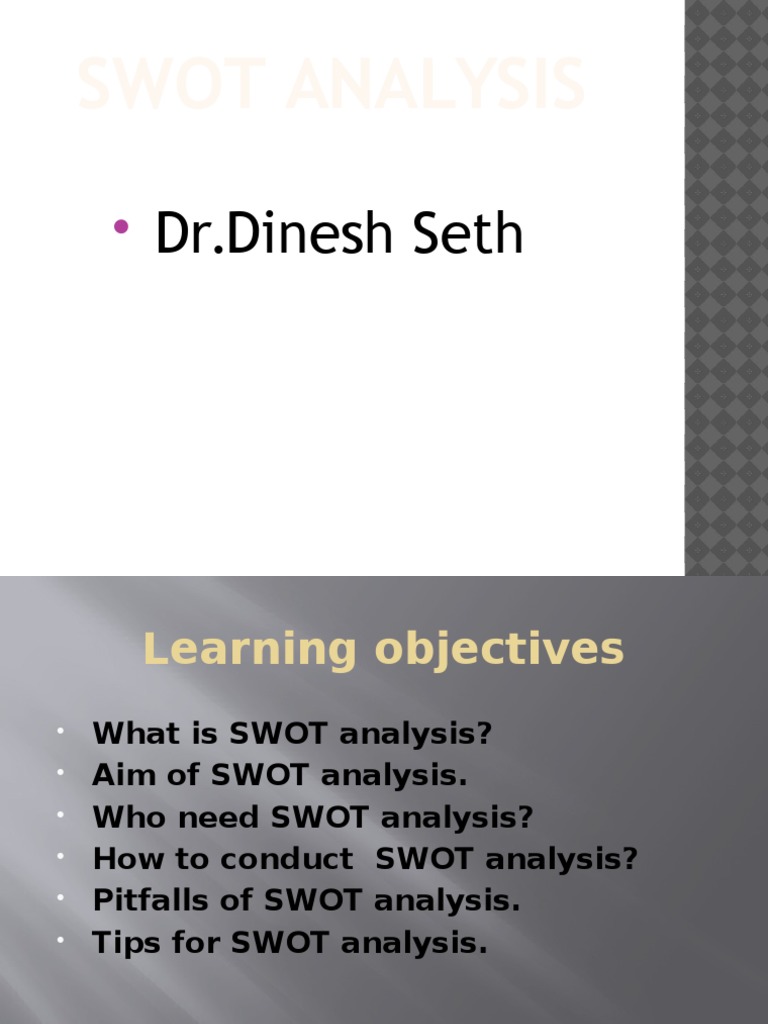 SWOT by DR - Dinesh Seth | PDF | Swot Analysis | Business