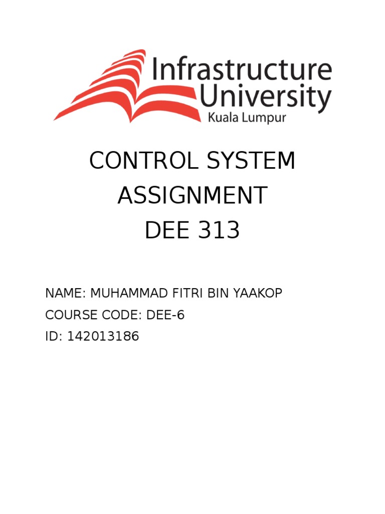 Control System Assignment DEE 313: Name: Muhammad Fitri Bin Yaakop ...