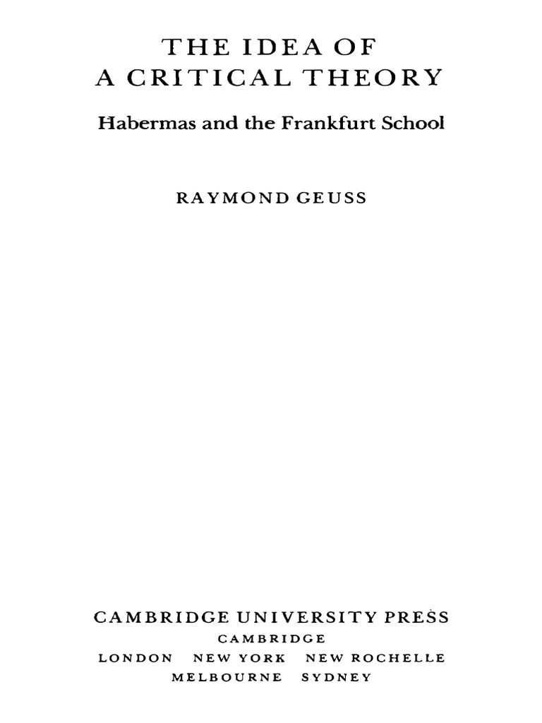 Raymond Geuss - The Idea of Critical Theory - Habermas and The ...
