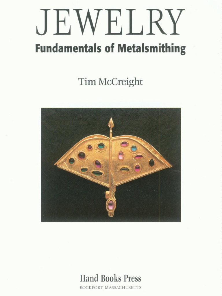 Jewelry Fundamentals of Metalsmithing by Tim McCreight | PDF