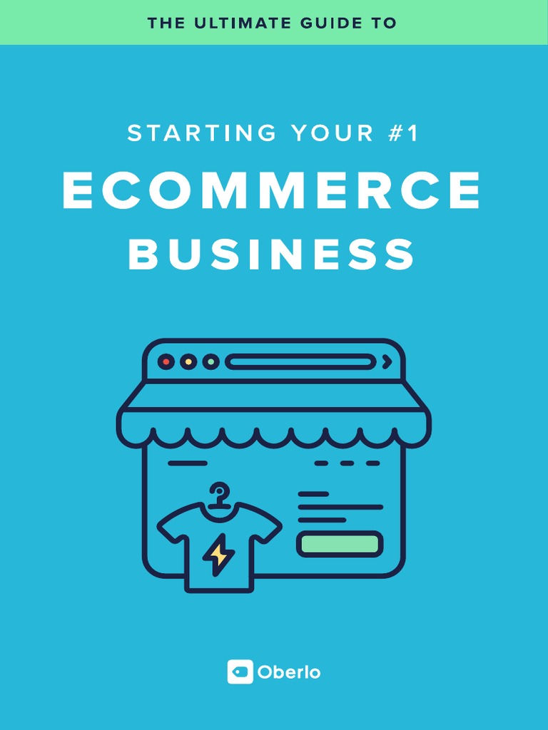 The Ultimate Guide To Starting Your #1 Ecommerce Business | PDF ...