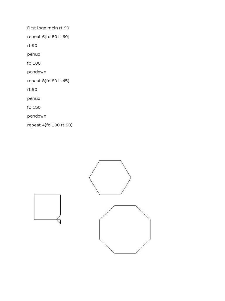First Logo Mein RT 90 Repeat 6 (FD 80 LT 60) RT 90 Penup FD 100 Pendown ...