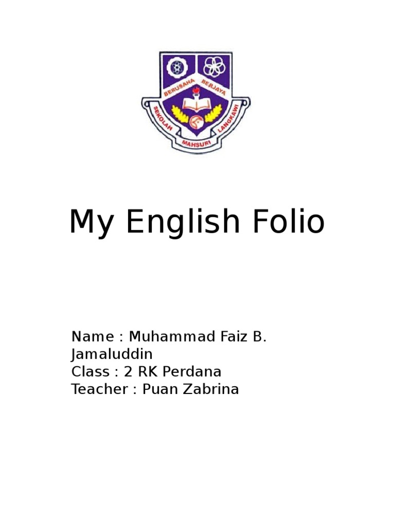 My English Folio: Name: Muhammad Faiz B. Jamaluddin Class: 2 RK Perdana ...