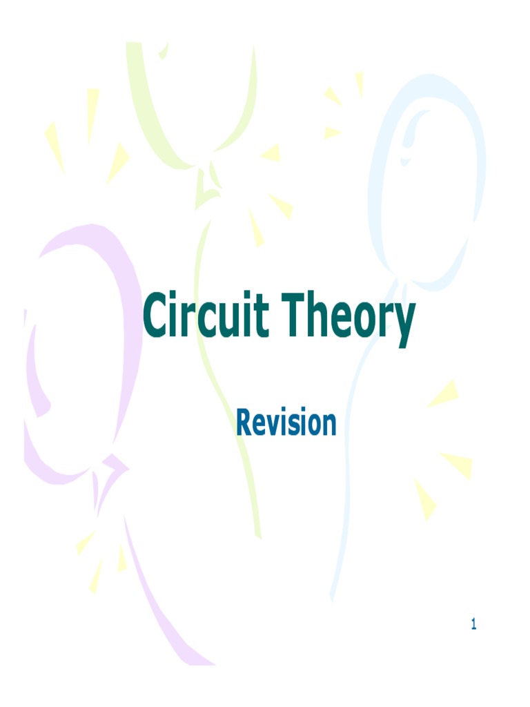 Circuit Theory Circuit Theory: Revision Revision | PDF