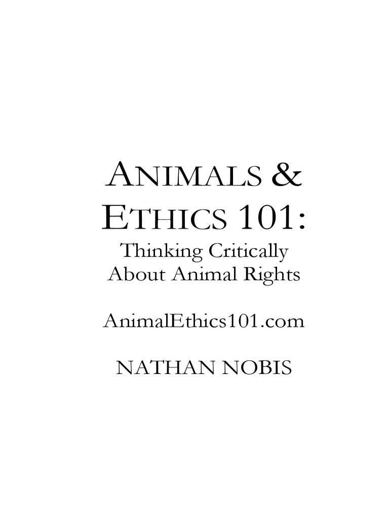 Animals and Ethics 101 : Thinking Critically About Animal Rights ...