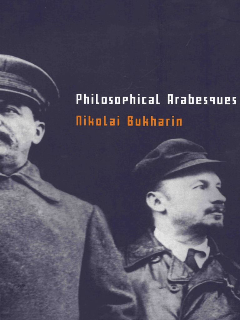 Nikolai Bukharin Philosophical Arabesques 1937 | Dialectic | Marxism