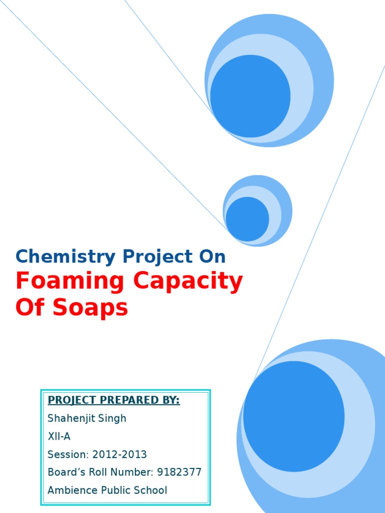 Chemistry Project On Foaming Capacity of Soaps | PDF | Sodium Carbonate | Solubility