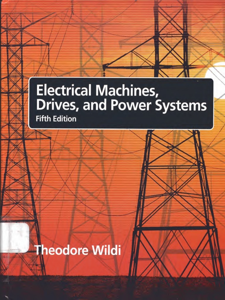 Electrical Machines, Drives, and Power Systems 5E (Theodore Wildi ...