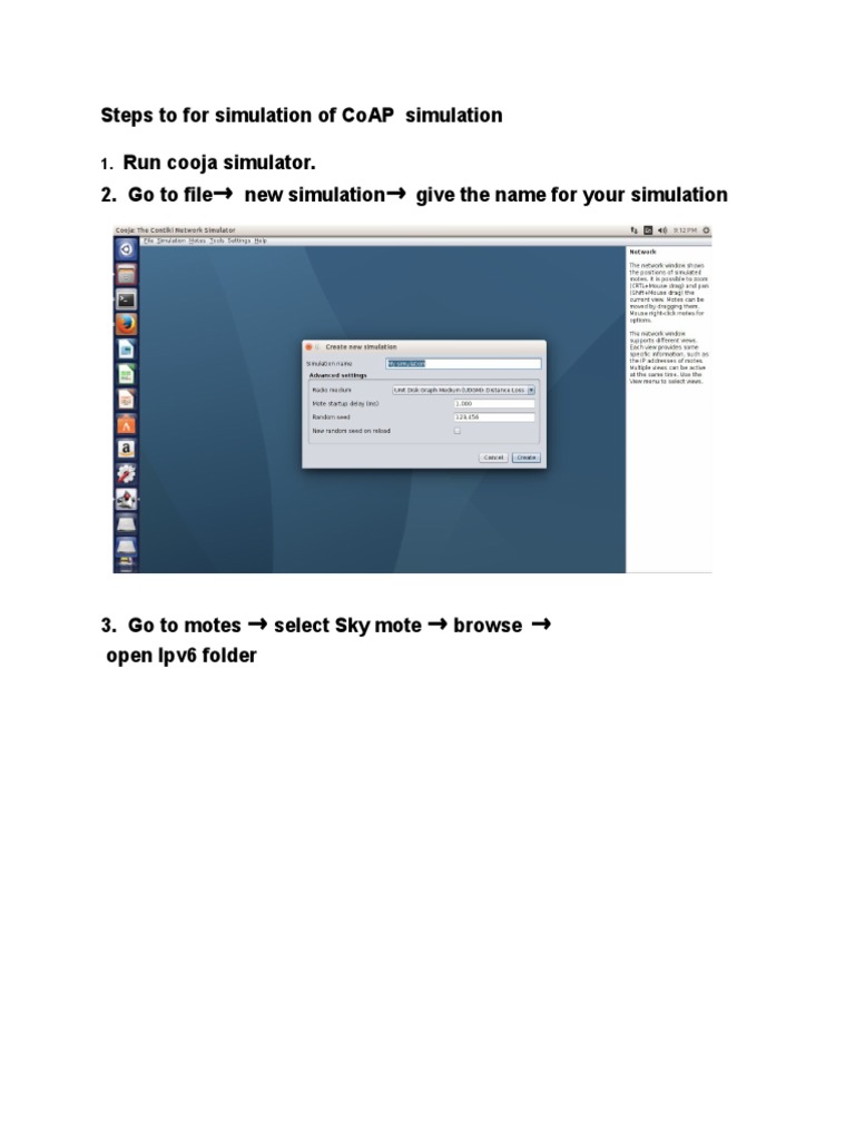Steps To For Simulation of Coap Simulation Run Cooja Simulator. 2. Go To File New Simulation ...