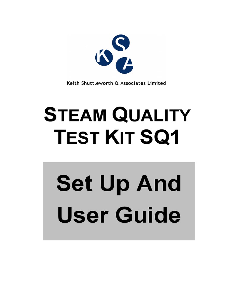 User Manual for the KSA Steam Quality Testing Kit SQ1: Instructions for ...